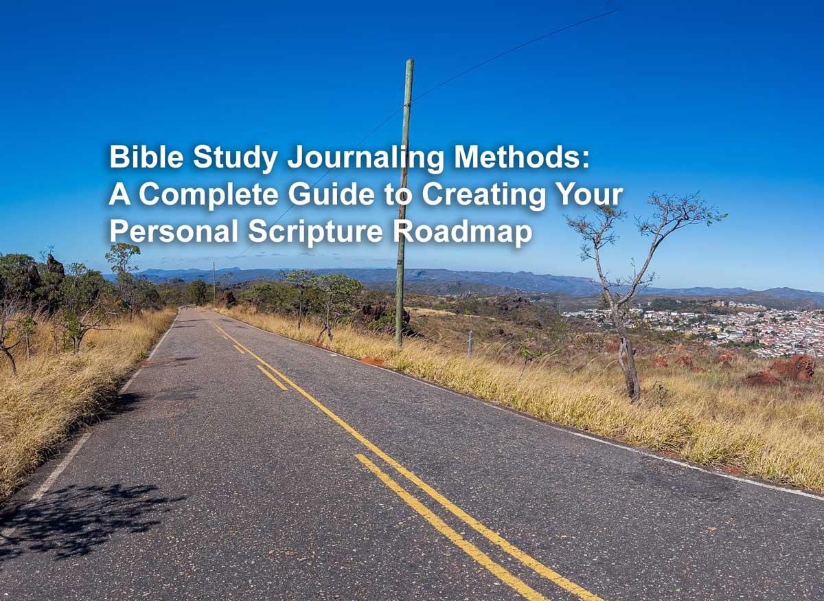 Bible Study Journaling Methods: A Complete Guide to Creating Your Personal